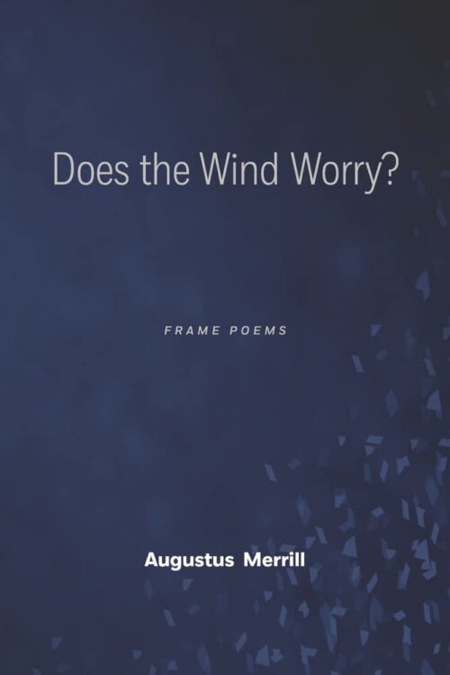 Does the Wind Worry? Frame Poems – Alabama Writers' Forum